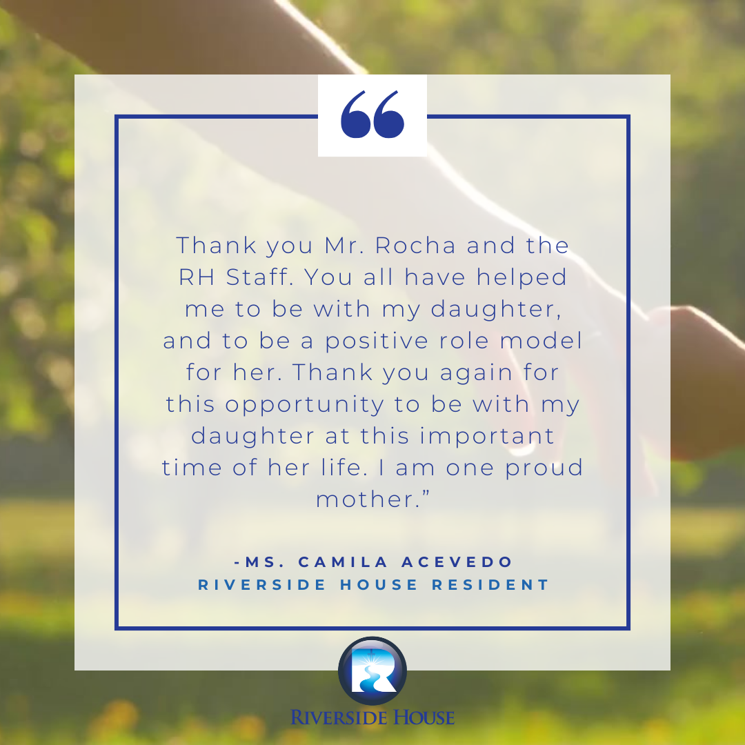 Riverside House Resident Testimonial: Celebrating Ms. Camila Acevedo ... Riverside House Resident Testimonial: Celebrating Ms. Camila Acevedo ...